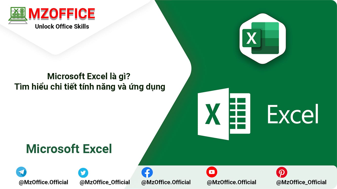 Microsoft Excel là gì? Tìm hiểu chi tiết tính năng và ứng dụng của Excel - MZOFFICE
